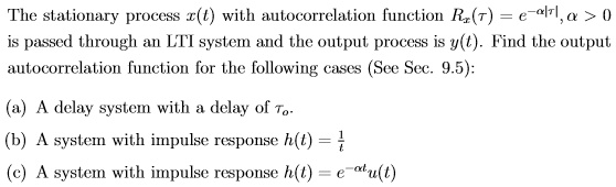 Solved The Stationary Process T With Autocorrelation Function R E