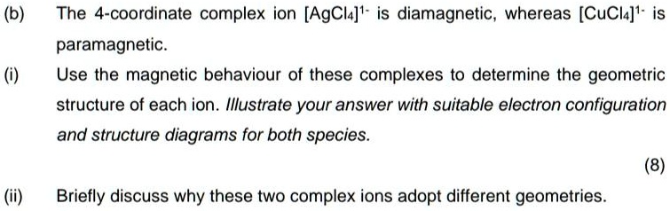SOLVED: The 4-coordinate complex ion [AgCl4]1- is diamagnetic, whereas ...