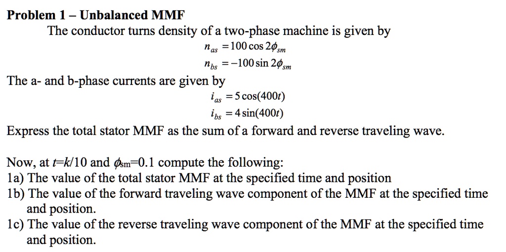 SOLVED: Problem 1 - Unbalanced MMF The conductor turns density of a two-phase machine is given ...