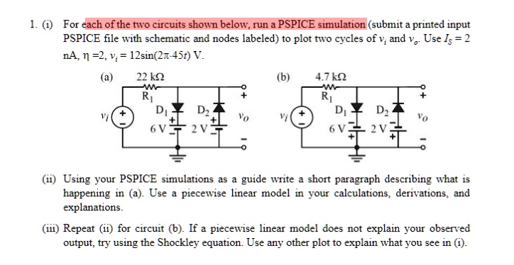 SOLVED: 1. For each of the two circuits shown below, run a PSPICE simulation. Submit a printed ...