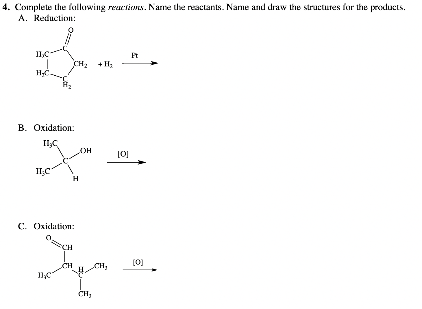 SOLVED: 4. Complete the following reactions. Name the reactants. Name and draw the structures ...