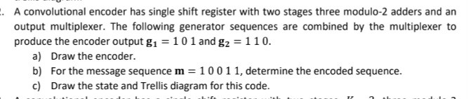 Solved A Convolutional Encoder Has Single Shift Register With Two
