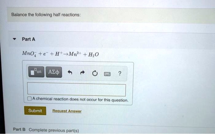 SOLVED: Balance the following half reactions: Part A MnO4- + e- + H+ ...