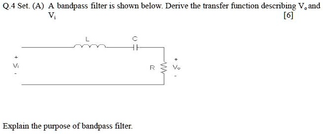 SOLVED: Q.4 Set.A A bandpass filter is shown below.Derive the transfer ...