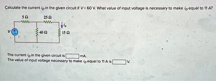 Calculate the current io in the given circuit if V = 60 V. What value of input voltage is ...
