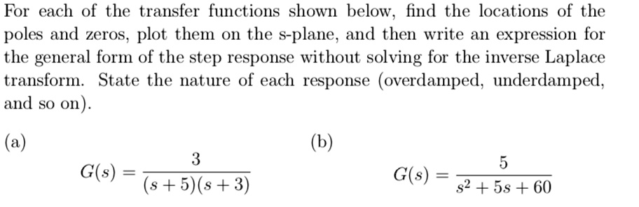 SOLVED: For each of the transfer functions shown below, find the ...
