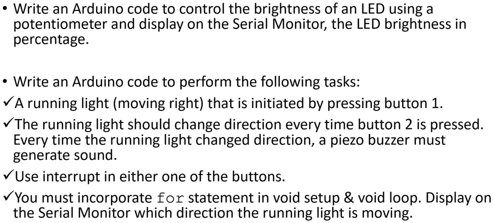 Solved Write An Arduino Code To Control The Brightness Of An Led Using 0256