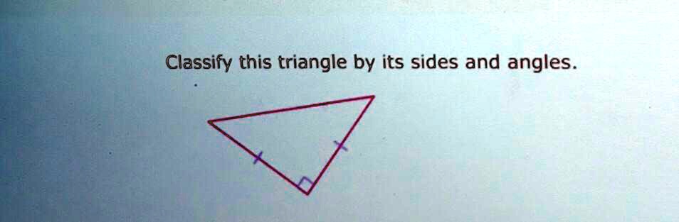 SOLVED: 'Classify this triangle by its sides and angles. -obtuse and isosceles- -right and ...