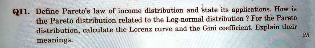 Q11. Define Pareto's law of income distribution and state its ...