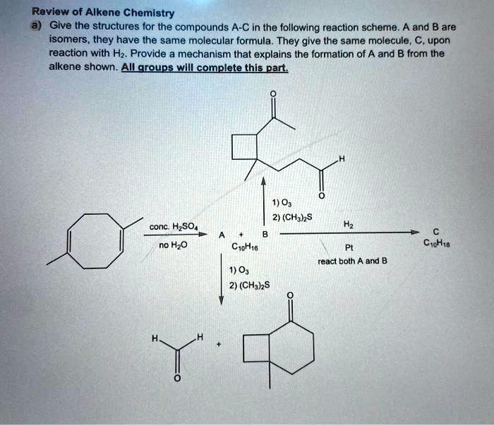 Review of Alkene Chemistry a) Give the structures for the compounds A-C in the following ...