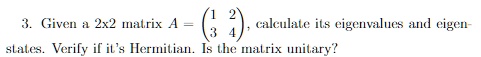 SOLVED: Please show all work and an explanation. 3. Given a 2x2 matrix ...