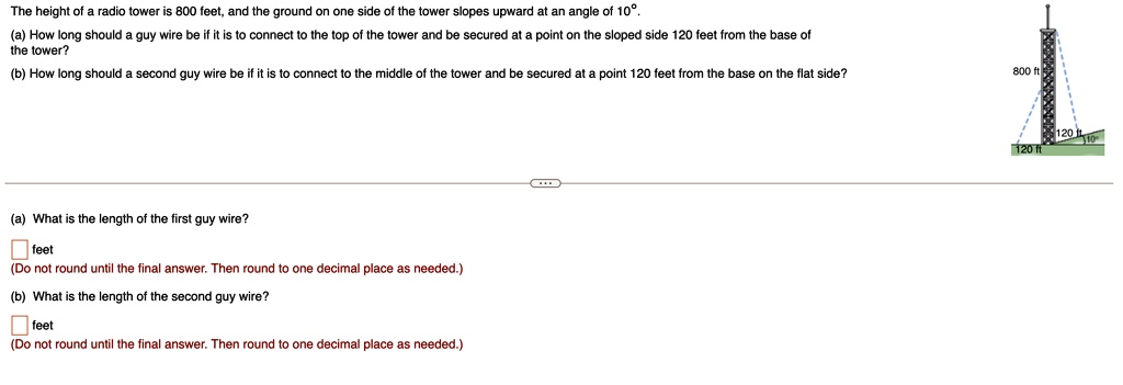 The height of a radio tower is 800 feet, and the ground on one side of the tower slopes upward ...