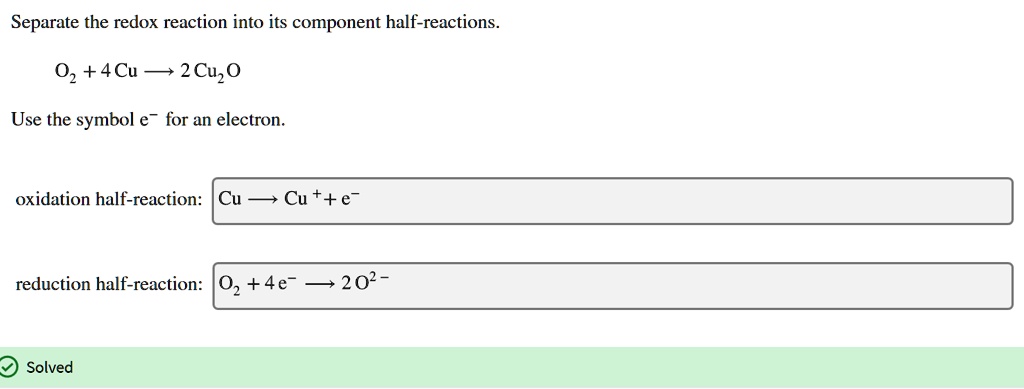 SOLVED: Separate the redox reaction into its component half-reactions ...