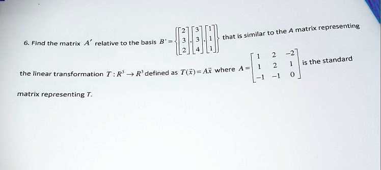 SOLVED: matrix representing that is similar to the Find the matrix ...