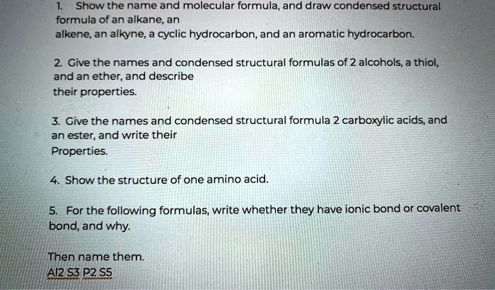 show the name and molecular formula and draw condensed structural ...