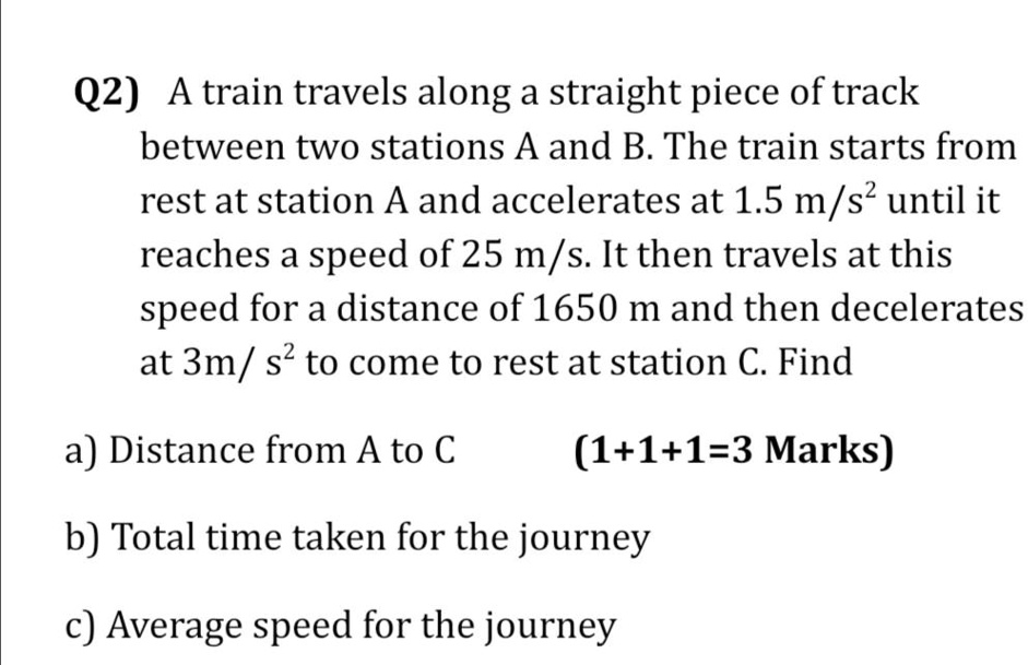 SOLVED: Q2) A train travels along a straight piece of track between two ...
