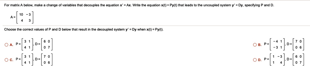SOLVED: For matrix below; make change variables Ihat decouples the ...