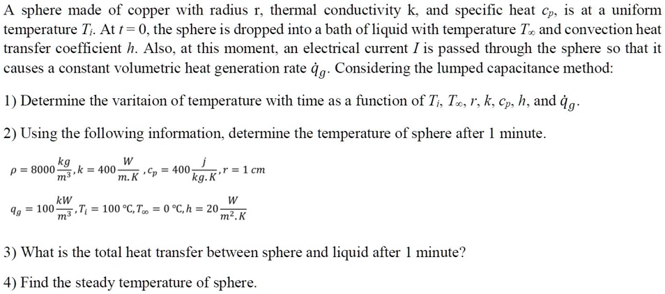 SOLVED: A sphere made of copper with radius r, thermal conductivity k ...