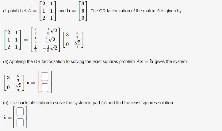 Solved Point Let A And B The Qr Factorization Of The Matrix A Is Given By 3 3 3 A Applying