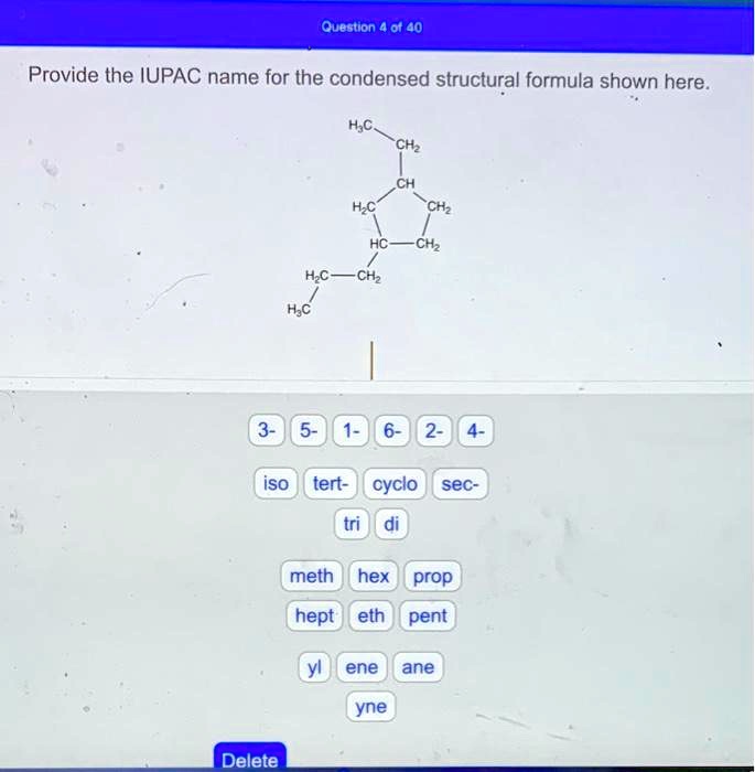 SOLVED: Text: Provide the IUPAC name for the condensed structural ...
