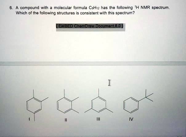 SOLVED: Compound with molecular formula CaH2 has the following 1H NMR ...
