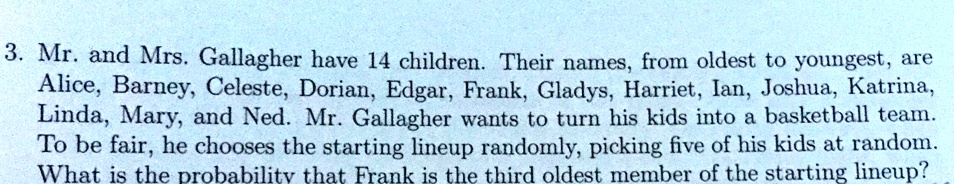 SOLVED: 3 Mr. and Mrs. Gallagher have 14 children. Their names, from ...