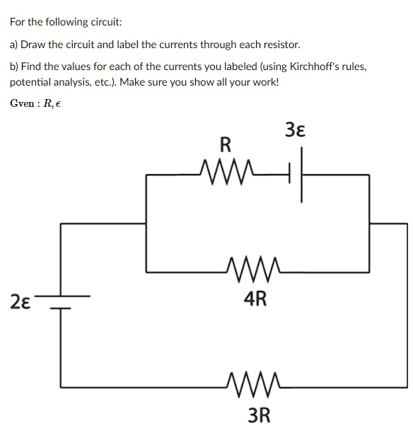 SOLVED: For the following circuit: a) Draw the circuit and label the currents through each ...
