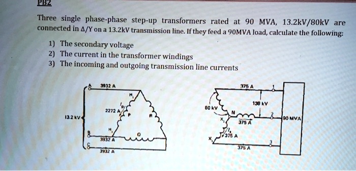 SOLVED: Three single-phase step-up transformers rated at 90 MVA, 13.2 ...