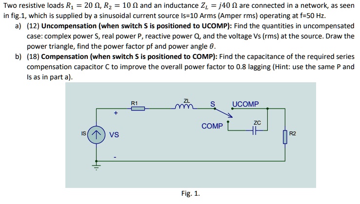 SOLVED: Two resistive loads R = 20 Î©, R = 10 Î©, and an inductance Z ...