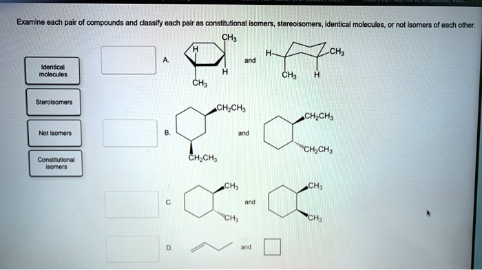 SOLVED: Examine each pair of compounds and classify each pair as ... SOLVED: Examine each pair of compounds and classify each pair as ...