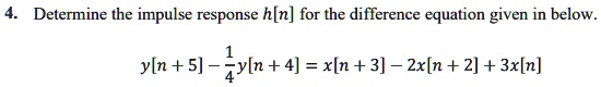 4. Determine the impulse response h[n] for the difference equation ...