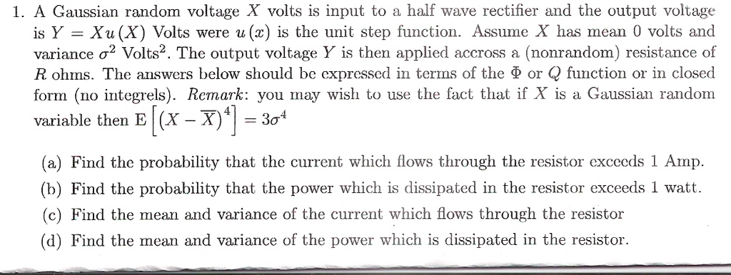 SOLVED: A Gaussian random voltage X volts is input to a half-wave rectifier, and the output ...