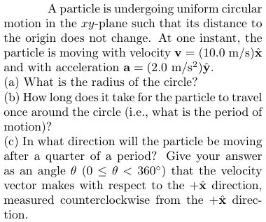 SOLVED: A particle is undergoing uniform circular motion in the xy-plane such that its distance ...