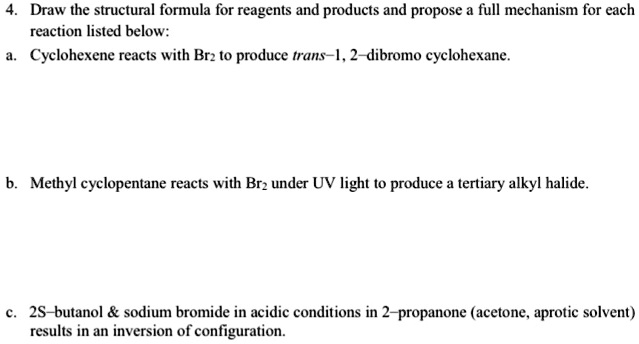 SOLVED: Draw the structural formula for reagents and products and propose a full mechanism for ...