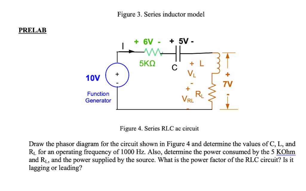 SOLVED: Figure 3. Series inductor model PRELAB + 6V - + 5V - 5KÎ© c + VL 10V + 7V Function ...