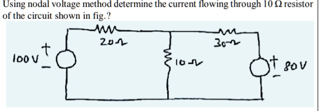 Using nodal voltage method, determine the current flowing through the 10-ohm resistor in the ...