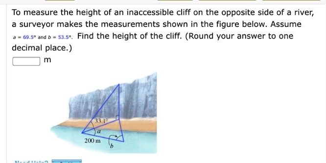 to measure the height of an inaccessible cliff on the opposite side of a river surveyor makes ...