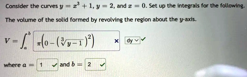 SOLVED: Consider the curves y = 24 +1,y = 2,and € 0. Set up the ...
