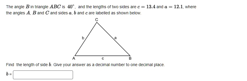 the angle b in triangle abc is 40 and the lengths of two sides are c134 ...