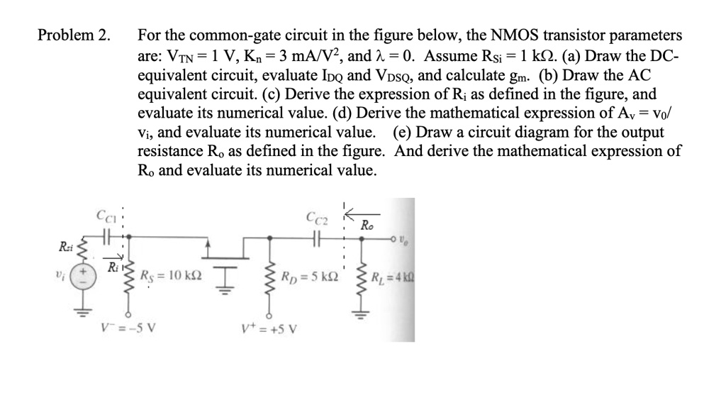 SOLVED: Problem 2. For the common-gate circuit in the figure below, the NMOS transistor ...
