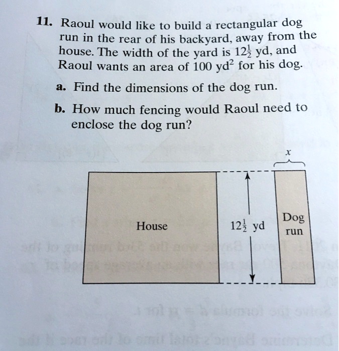 [GET ANSWER] 11. Raoul would like to build a rectangular dog run in the ...