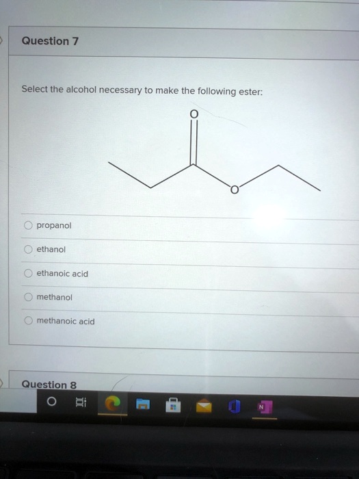 SOLVED: Question 7 Select the alcohol necessary to make the following ...