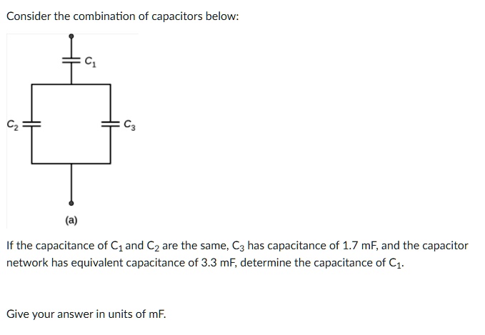 SOLVED: Consider the combination of capacitors below: If the capacitance of C1and C2 are the ...