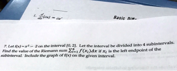 SOLVED: Zicu) Cu Basic nin- Let the interval be divided into 4 subintervals: 7. Let ff ) 2 on ...
