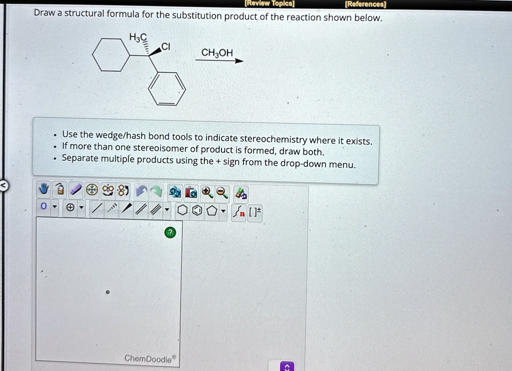 draw a structural formula for the substitution product of the reaction shown below hsub3subc cl ...
