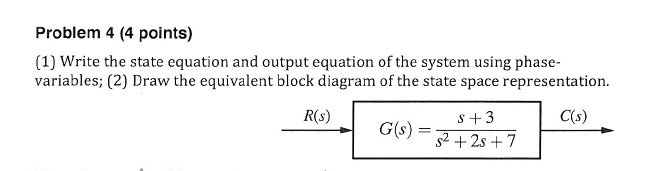 SOLVED: Problem 4 (4 points) 1) Write the state equation and output ...
