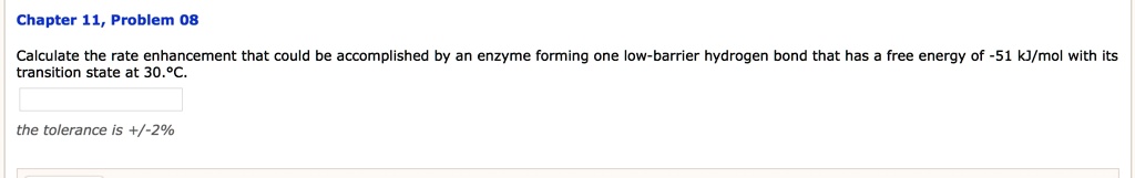 SOLVED: Chapter 11, Problem 08 Calculate the rate enhancement that ...