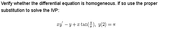SOLVED: Verify whether the differential equation is homogeneous If so ...