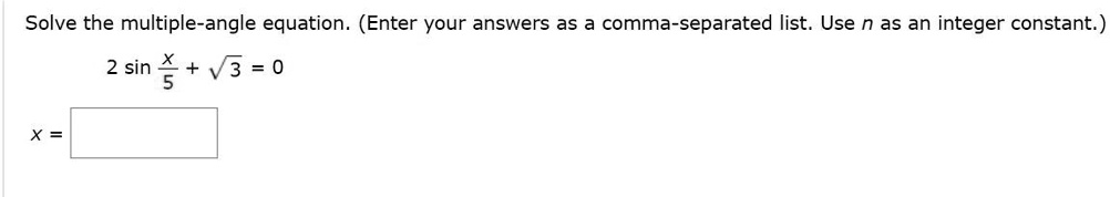 SOLVED: Solve the multiple-angle equation. (Enter your answers as a ...