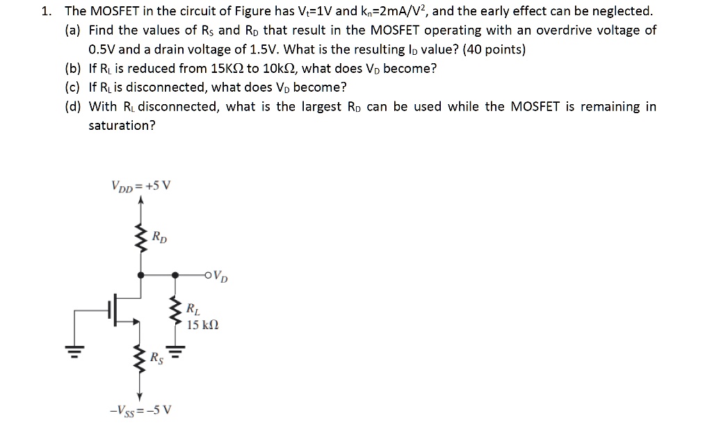 SOLVED: Texts: 1. The MOSFET in the circuit of Figure has Vg = 1V and k = 2mA/V^2, and the early ...